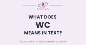 What Does "WC" Meaning in Text? The Real Answer